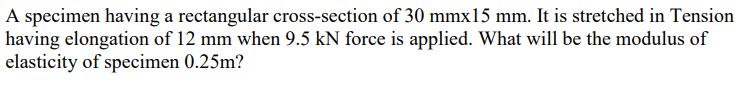 Solved A specimen having a rectangular cross-section of | Chegg.com
