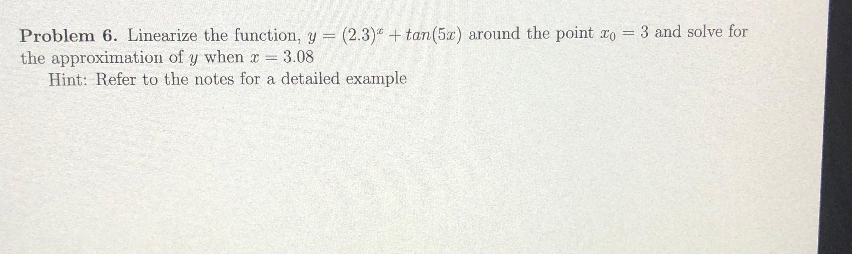 Solved 3 and solve for Problem 6. Linearize the function, y | Chegg.com