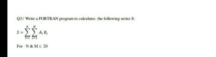 Solved Q3 Write A Fortran Program To Calculates The 