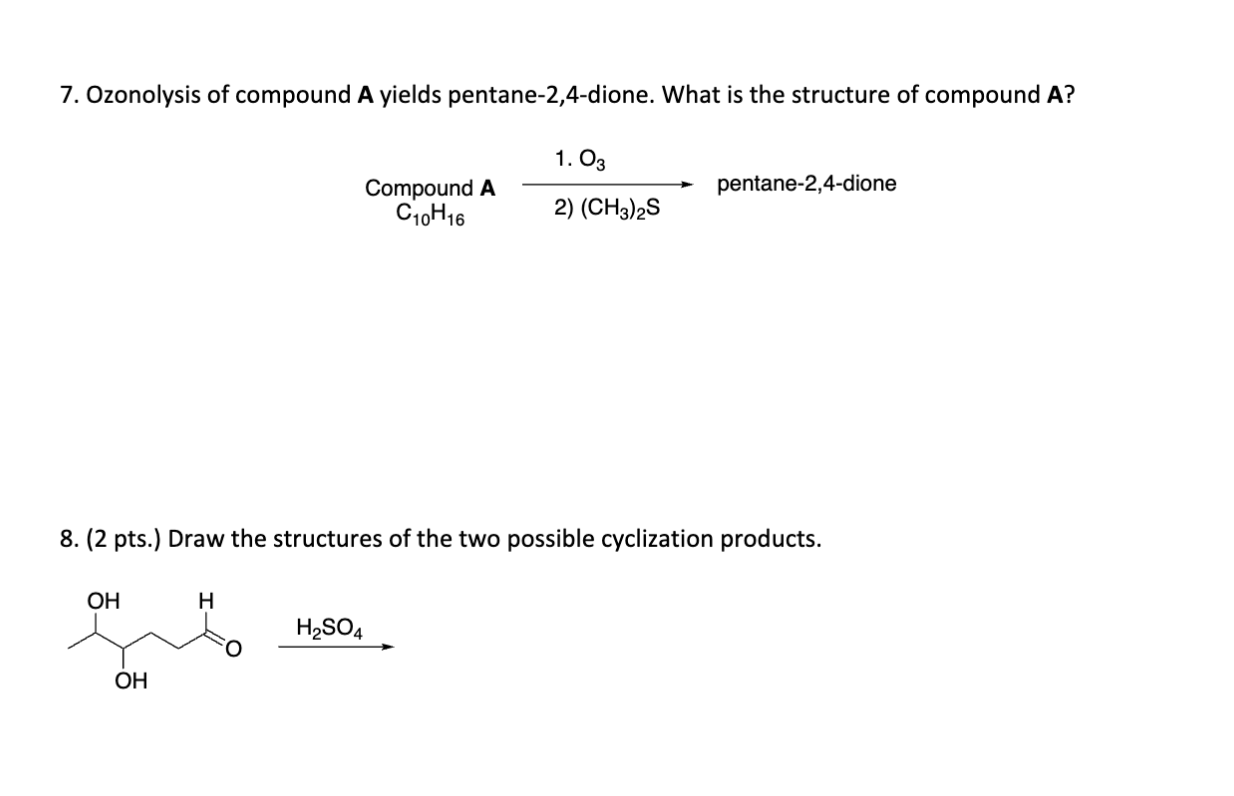Solved 7. Ozonolysis of compound A yields pentane-2,4-dione. | Chegg.com