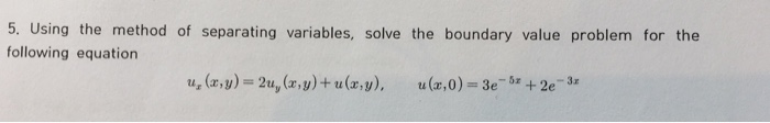 Solved Using the method of separating variables, solve the | Chegg.com