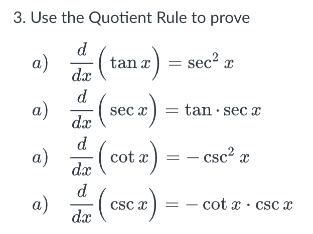 Solved 3. Use the Quotient Rule to prove a) dxd(tanx)=sec2x | Chegg.com