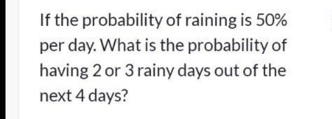 Solved If the probability of raining is 50% ﻿per day. What | Chegg.com