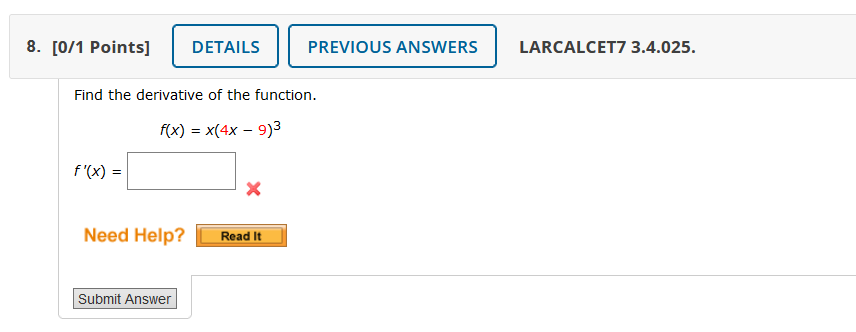 Solved Find the derivative of the function. f(x)=x(4x−9)3 | Chegg.com
