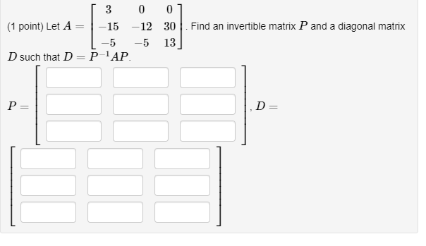 Solved Find an invertible matrix P and a diagonal matrix 3 0 | Chegg.com