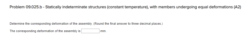 Solved Problem 09.025 - Statically indeterminate structures | Chegg.com