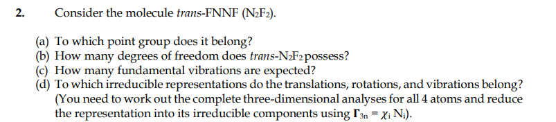 Solved 2. Consider the molecule trans-FNNF (N2F2). (a) To | Chegg.com