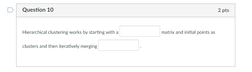 Solved Hierarchical clustering works by starting with a | Chegg.com