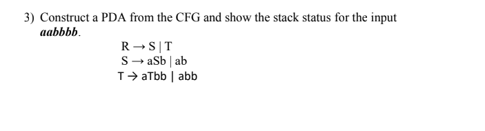 Solved 3) Construct a PDA from the CFG and show the stack | Chegg.com