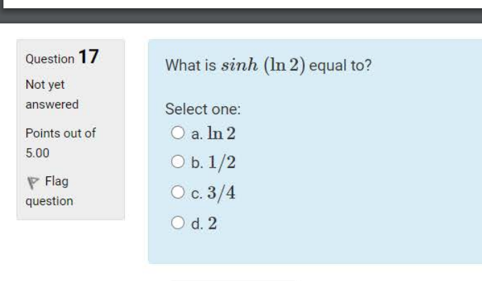 Solved Question 17 What is sinh (In 2) equal to? Not yet | Chegg.com