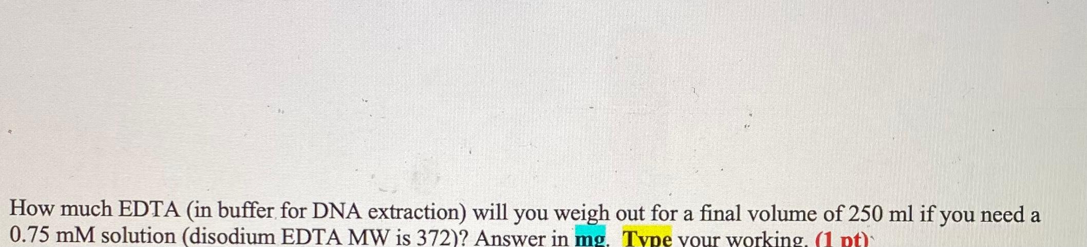 Solved How much EDTA (in buffer for DNA extraction) will you | Chegg.com