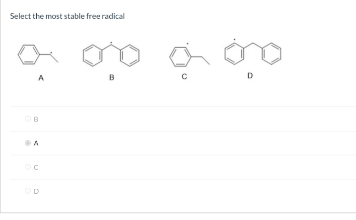 Solved Select the most stable free radical - о - ото А B D B | Chegg.com