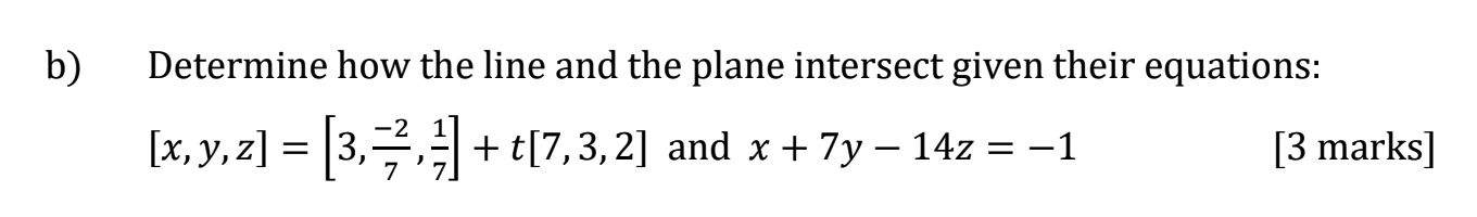 Solved b) Determine how the line and the plane intersect | Chegg.com