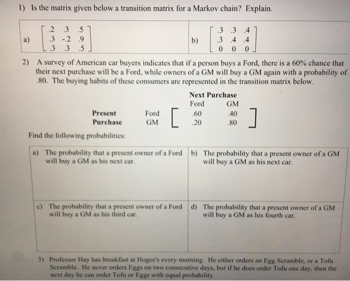 Solved Is the matrix given below a transition matrix for a | Chegg.com
