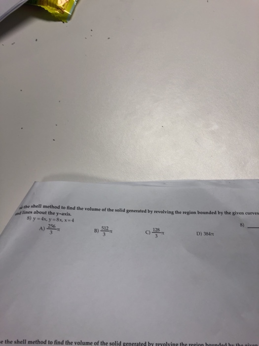 Solved Use the shell method to find he volume of the solid | Chegg.com