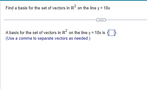 Solved Find a basis for the set of vectors in R2 on the line | Chegg.com