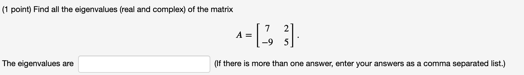 Solved (1 point) Find the eigenvalues 11