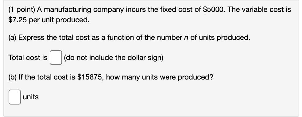 Solved ( 1 ﻿point) ﻿A manufacturing company incurs the fixed | Chegg.com