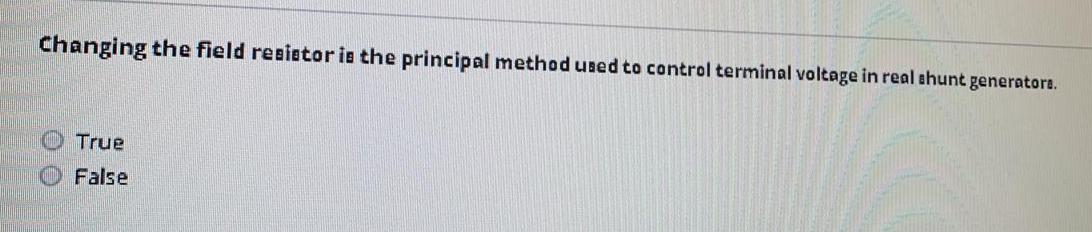 Solved Changing the field resistor is the principal method | Chegg.com
