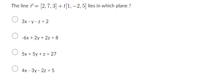 Solved line r=[2,7,3]+t[1,−2,5] 3x−y−z=2 −6x+2y+2z=8 | Chegg.com