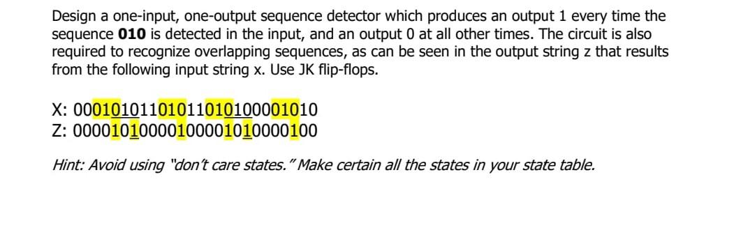 Solved Design a one-input, one-output sequence detector | Chegg.com