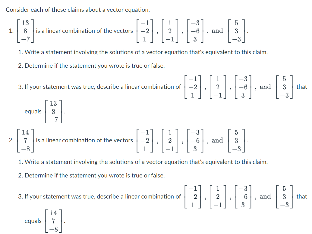 Solved ⎣⎡138−7⎦⎤ is a linear combination of the vectors | Chegg.com