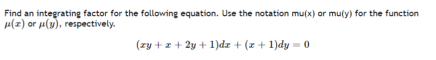 Solved Find an integrating factor for the following | Chegg.com