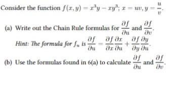 Solved Consider the function f(x,y)=x3y−xy4;x=ux,y=vu. (a) | Chegg.com
