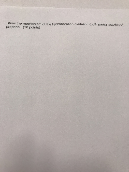 Solved Show the mechanism of the hydroboration-oxidation | Chegg.com
