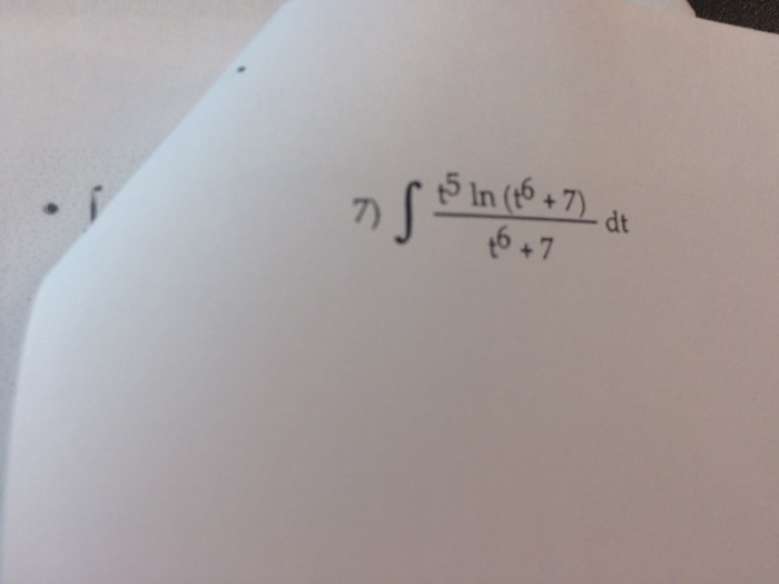 Solved integral t^5 ln (t^6 + 7)/t^6 + 7 dt | Chegg.com