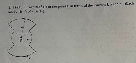 Solved 2. Find the magnetic field at the point P in terms of | Chegg.com