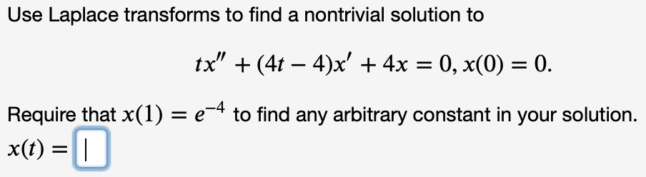 Solved Use Laplace transforms to find a nontrivial solution | Chegg.com
