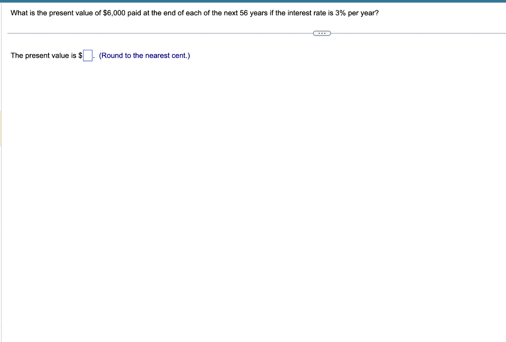 Solved What is the present value of $6,000 paid at the end | Chegg.com