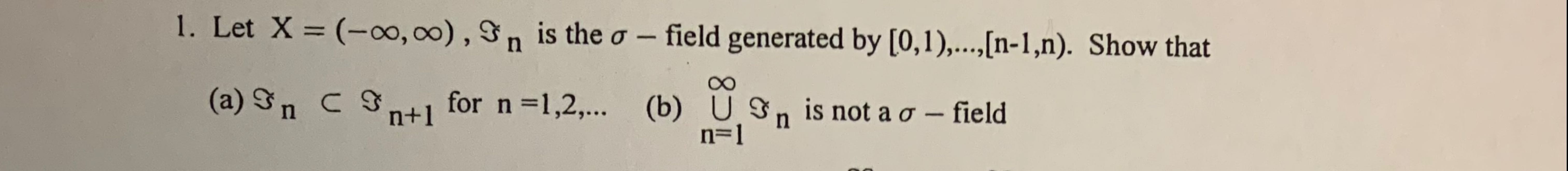 Solved Let x=(-∞,∞),ℑn ﻿is the σ- ﻿field generated by | Chegg.com