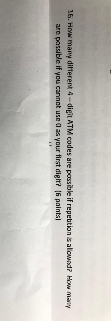 Solved 16. How many different 4-digit ATM codes are possible | Chegg.com