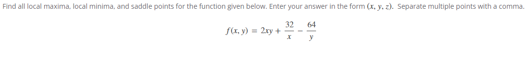 Solved Find all local maxima, local minima, and saddle | Chegg.com