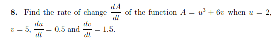 Solved Find the rate of change dA dt of the function A = u 3 | Chegg.com