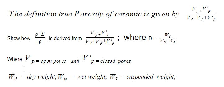 Solved The definition true Porosity of ceramic is given by | Chegg.com