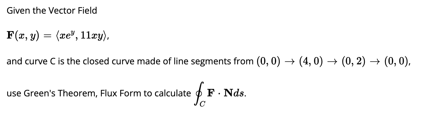 Solved Given the Vector Field F(x,y)= xey,11xy and curve C | Chegg.com