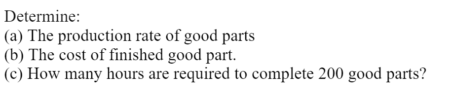 Solved A machining factory is using batch production to | Chegg.com