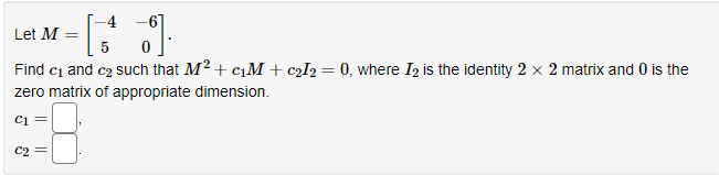 Solved Let M=[−45−60]. Find c1 and c2 such that | Chegg.com