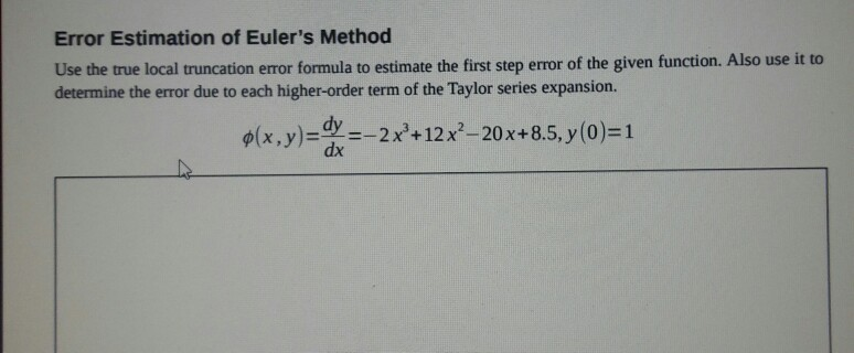 Solved Error Estimation of Euler's Method Use the true local | Chegg.com