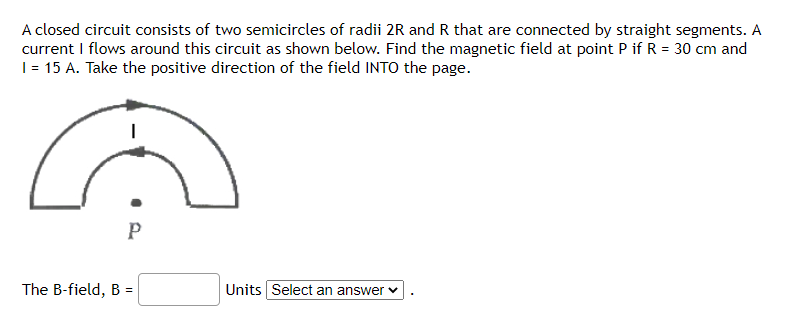 Solved A closed circuit consists of two semicircles of radii | Chegg.com
