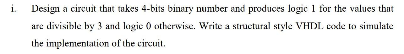 Solved i. Design a circuit that takes 4-bits binary number | Chegg.com