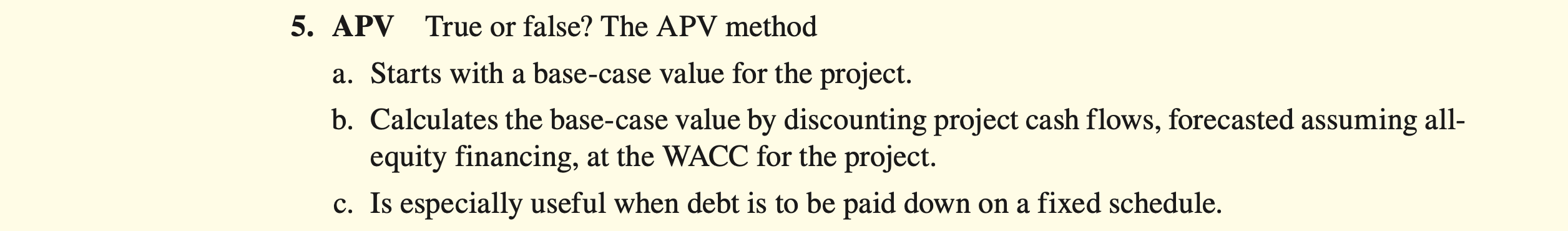Solved 5. APV True or false? The APV method a. Starts with a | Chegg.com