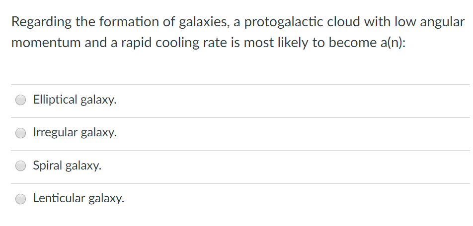 Solved Regarding the formation of galaxies, a protogalactic | Chegg.com