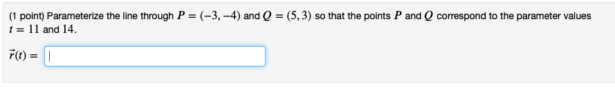 Solved (1 point) Parameterize the line through P= (-3,-4) | Chegg.com