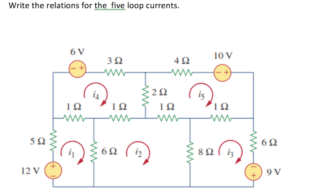 Solved Write the relations for the five loop currents. 6 V | Chegg.com