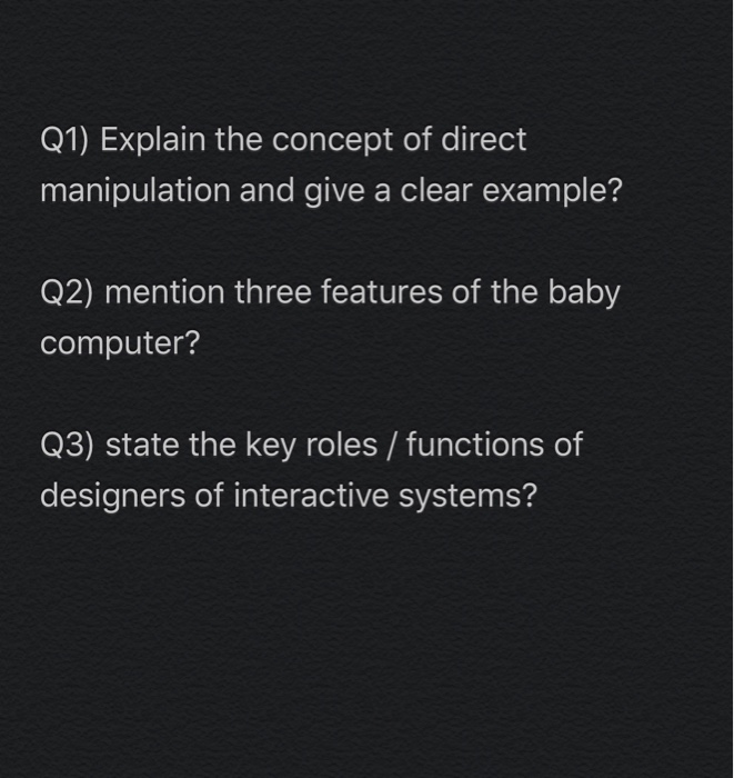 Solved Q1) Explain the concept of direct manipulation and | Chegg.com