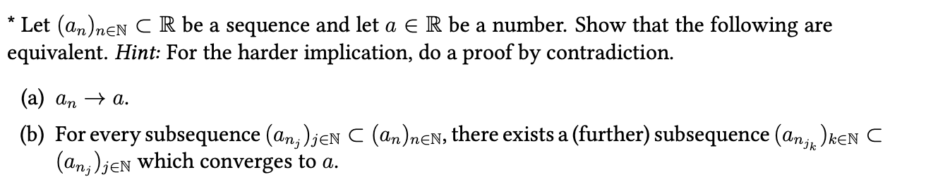 Solved ∗ Let (an)n∈N⊂R be a sequence and let a∈R be a | Chegg.com